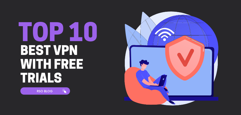 Top 10 Best VPNs with Free Trials | RSO Blog